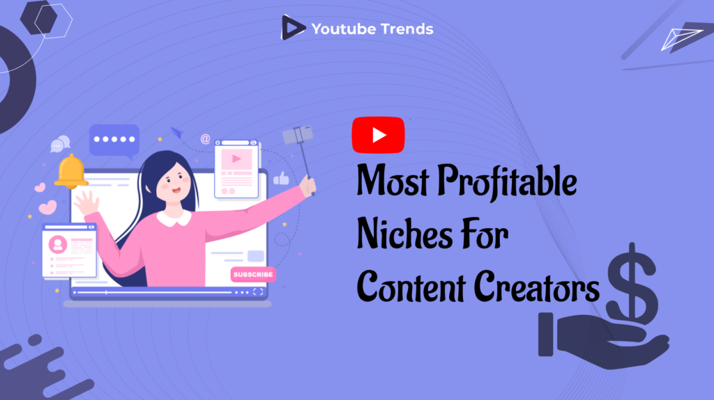 YouTube's Most Profitable Niches For Content Creators
